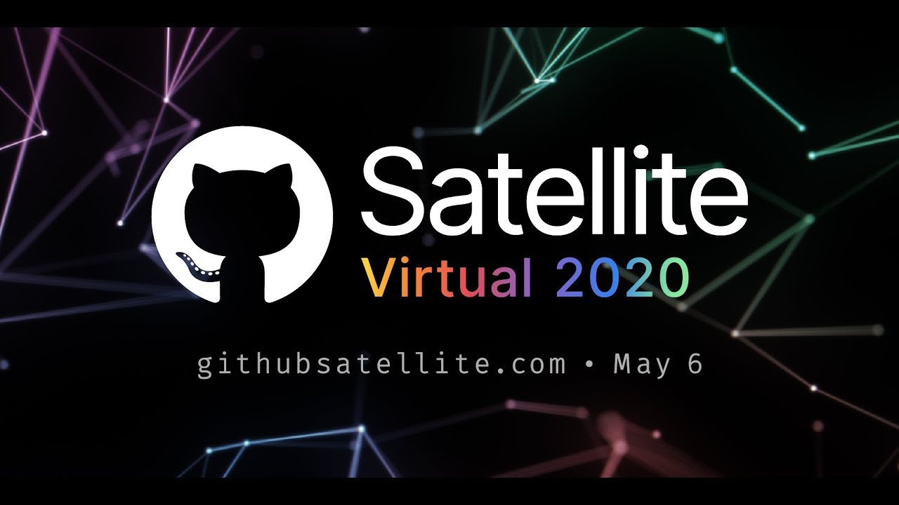 GitHub Satellite Virtual 2020 - Work