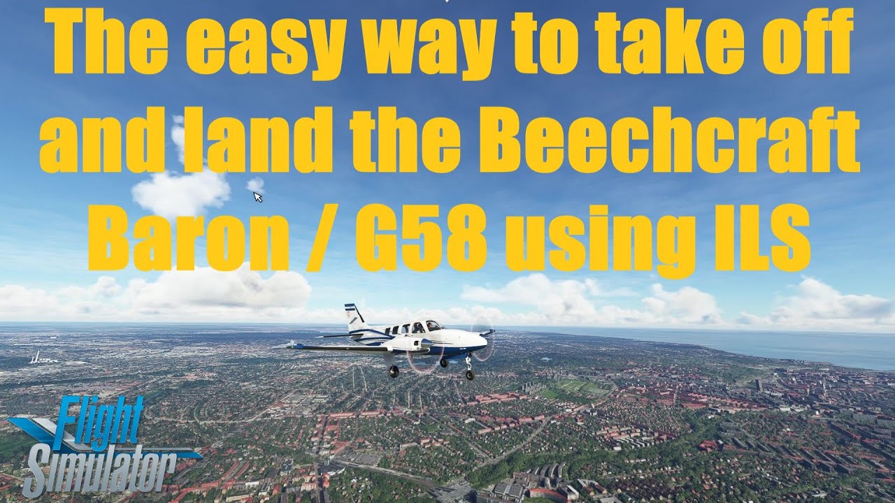 Beginners guide #4 : The easy way to take off and land the Beechcraft ...