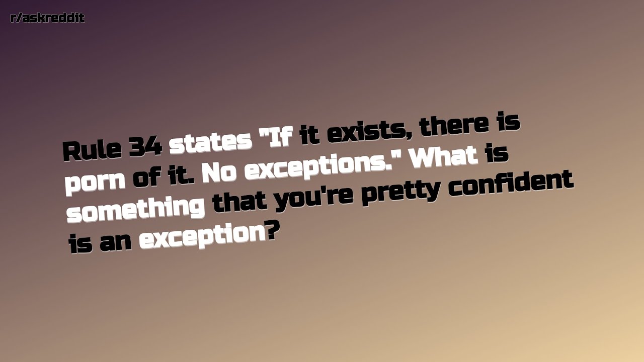Rule 34 states 