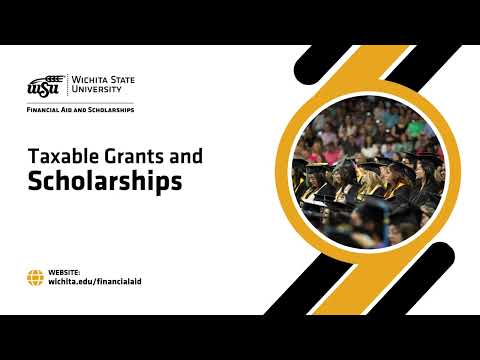 Taxable Grants and Scholarships Informational Video for Tax Returns