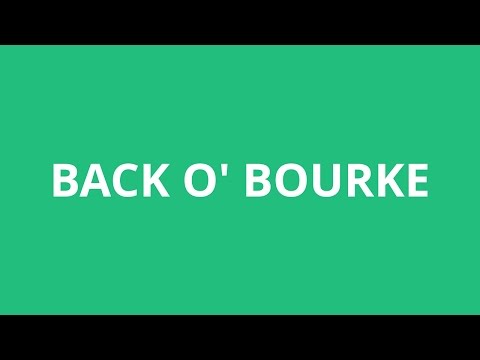 How To Pronounce Back O' Bourke - Pronunciation Academy