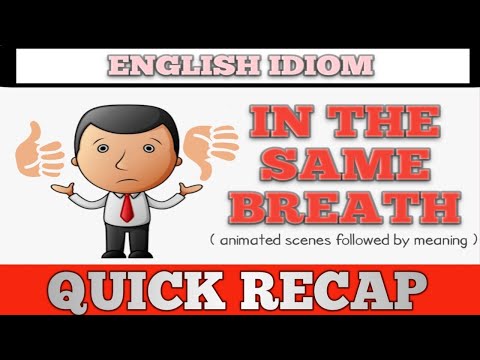 In the same breath | English Idiom | Quick Recap