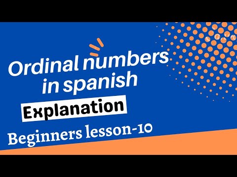 ORDINAL NUMBERS IN SPANISH DETAILED EXPLANATION (Beginners lesson - 10)