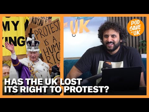 Has The UK Lost Its Right To Protest? | Pod Save the UK