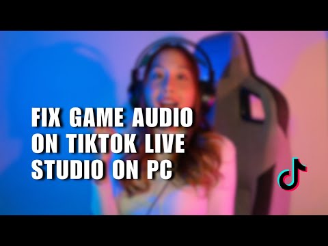 ✅ ULTIMATE: How to FIX Game Audio on TikTok Live Studio on PC 2024 | How To