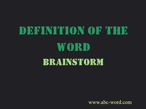 Definition of the word "Brainstorm"