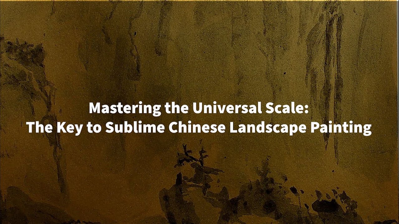 Mastering the Universal Scale: The Key to Sublime Chinese Landscape Painting