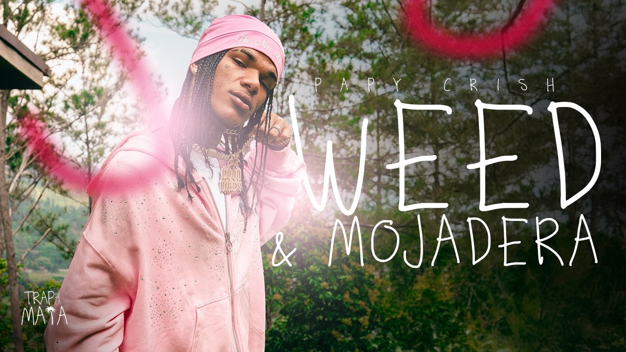 WEED & MOJADERA TRAP DE LA MATA by Papy Crish from Dominican Republic ...