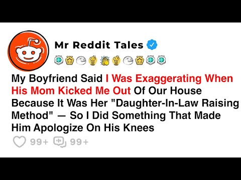 My Boyfriend Said I Was Exaggerating When His Mom Kicked Me Out Of Our House Because...