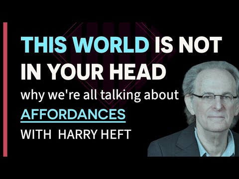 Why everyone is talking about 'affordances' with Harry Heft: Living at the Synapse