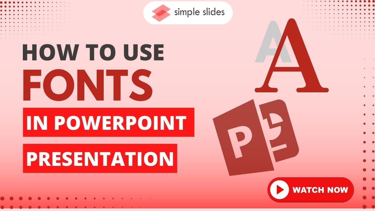 How to Use Fonts in Powerpoint Presentations - A Step-by-Step Guide