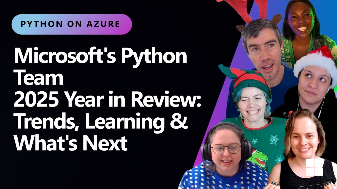 Microsoft's Python Team 2025 Year in Review: Trends, Learning & What's Next
