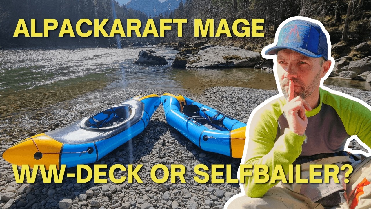 Alpackaraft Mage Comparison - WW-Deck or Selfbailer?