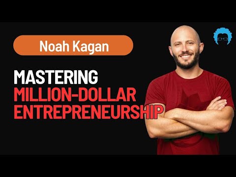 Mastering Million-Dollar Entrepreneurship: Valuable Insights and Real-Life Applications | Noah Kagan