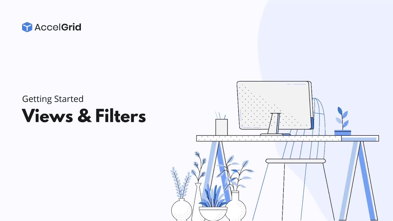 Filters & Views | AccelGrid Getting Started