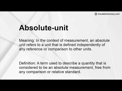 Absolute-unit Meaning
