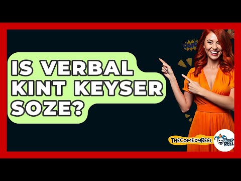 Is Verbal Kint Keyser Soze? - The Comedy Reel