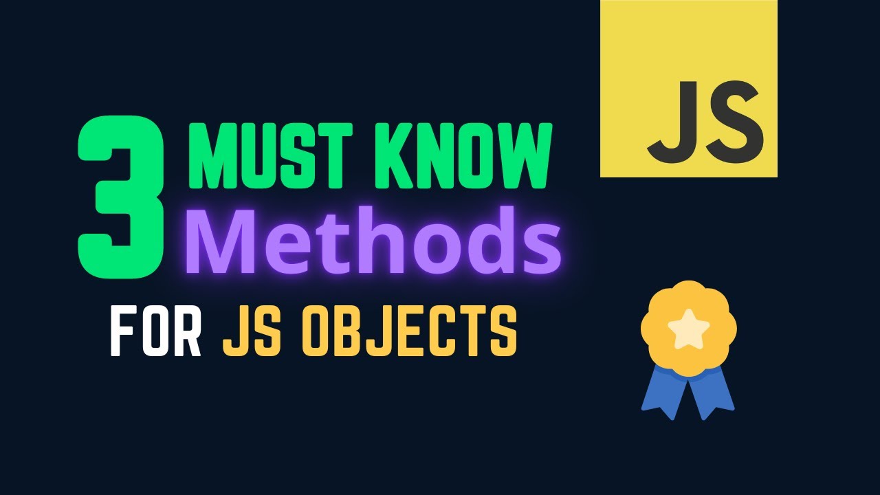 3 Important Methods to Work with JavaScript Objects