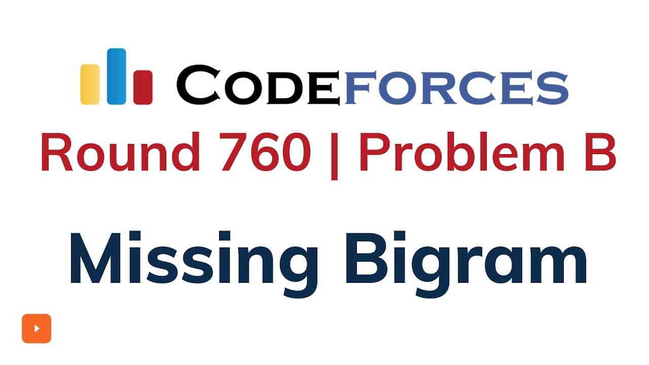 B. Missing Bigram | Codeforces Round 760 |Solution with Explanation | C++ Code