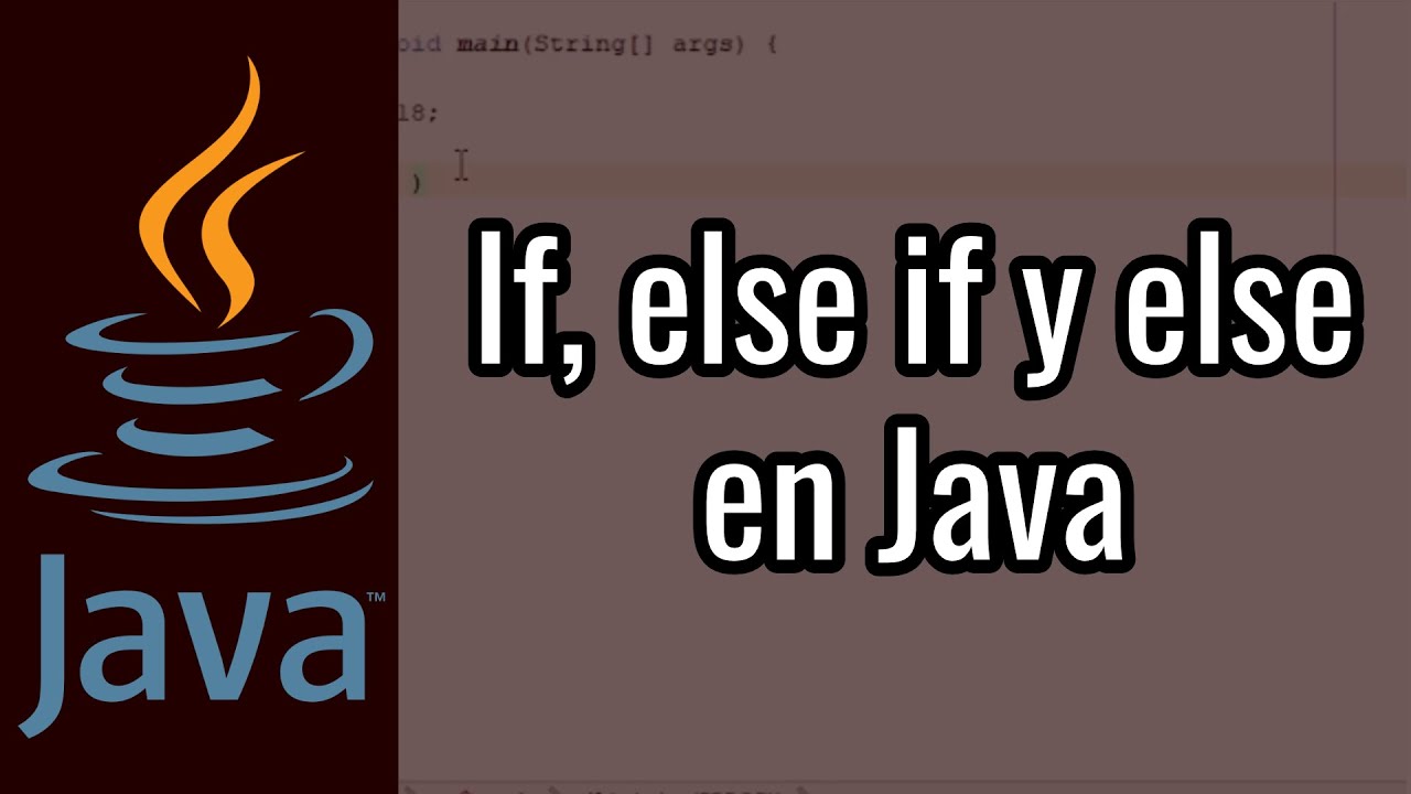 ¿Cómo Utilizar el If, else if y else en Java? | Estructuras de Control en Java