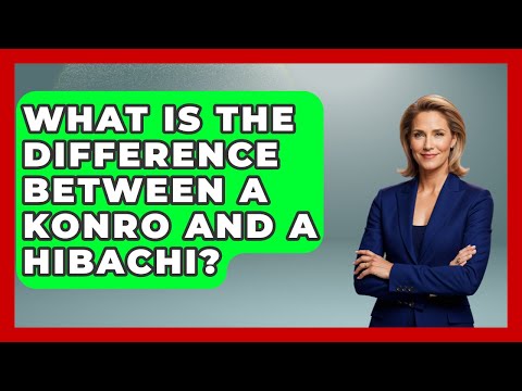 What Is The Difference Between A Konro And A Hibachi? - Japan Past and Present