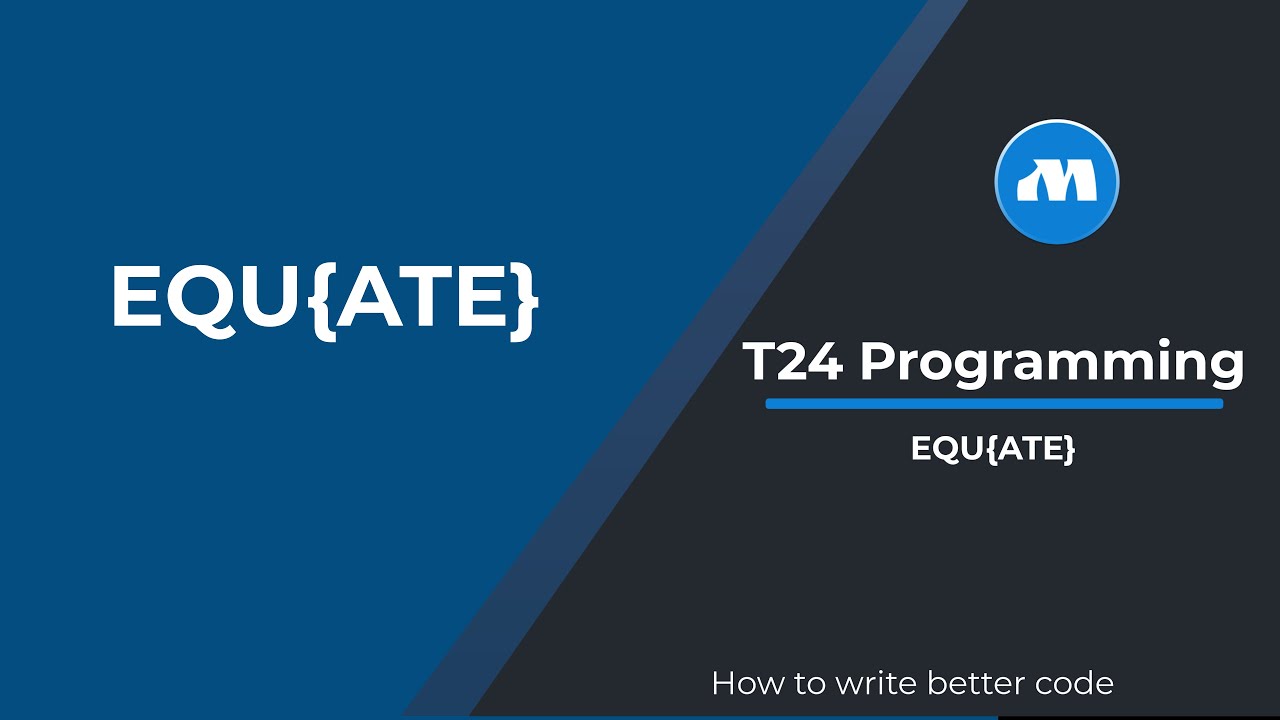 How to write better T24 code | EQUATE in Infobasic(jBC) - T24 programming