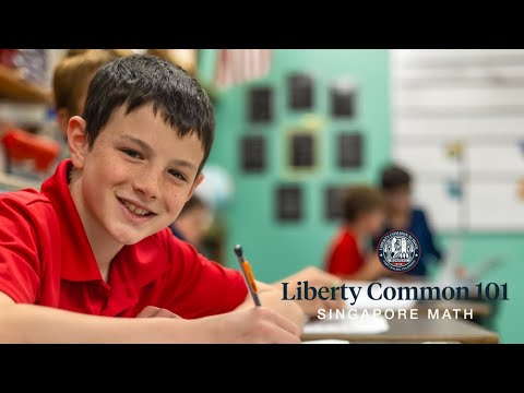 Liberty Common 101 | Episode 1: Singapore Math