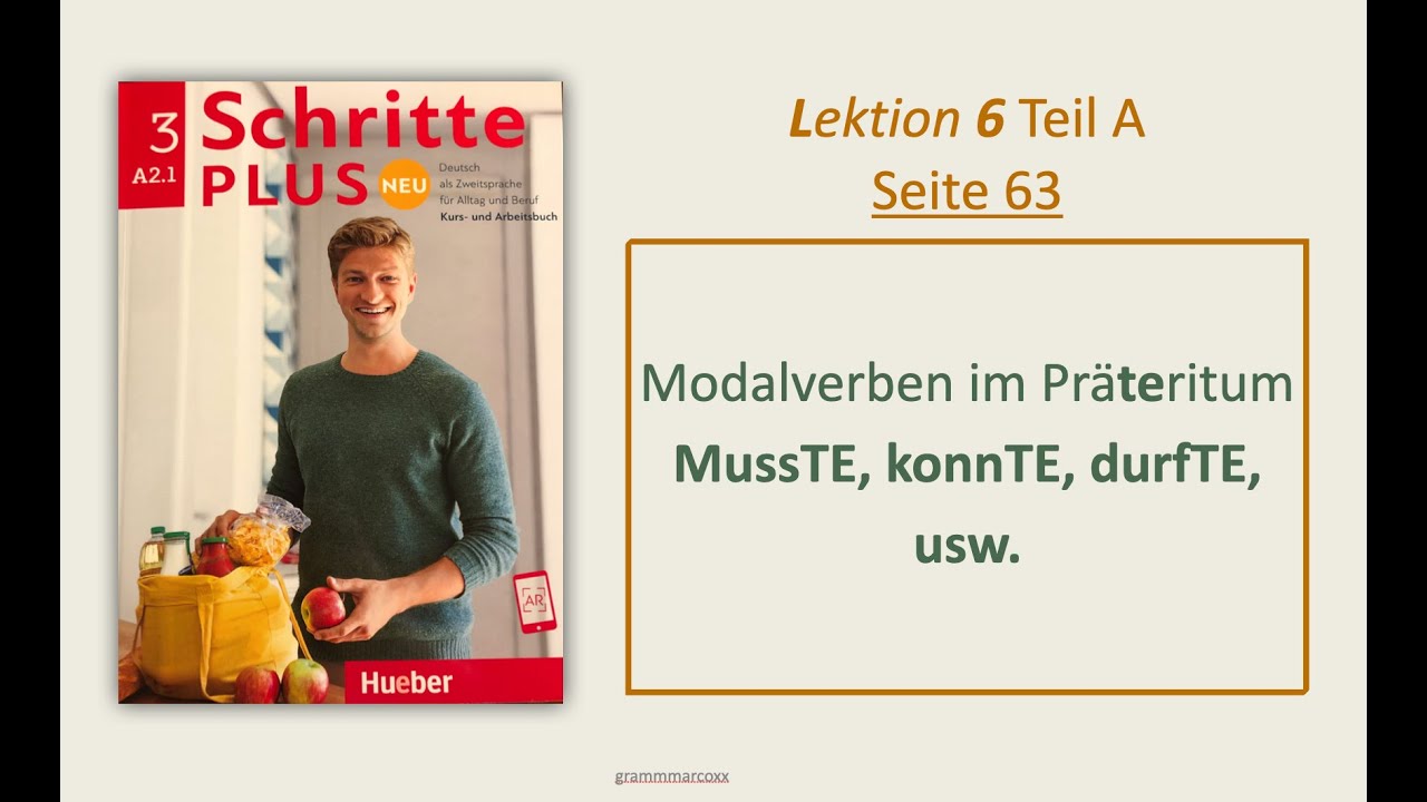 A2.1 - MODAL VERBS IN THE PAST TENSE: mussTEn, konnTEn etc. Steps Plus New 3, Lesson 6, Part A