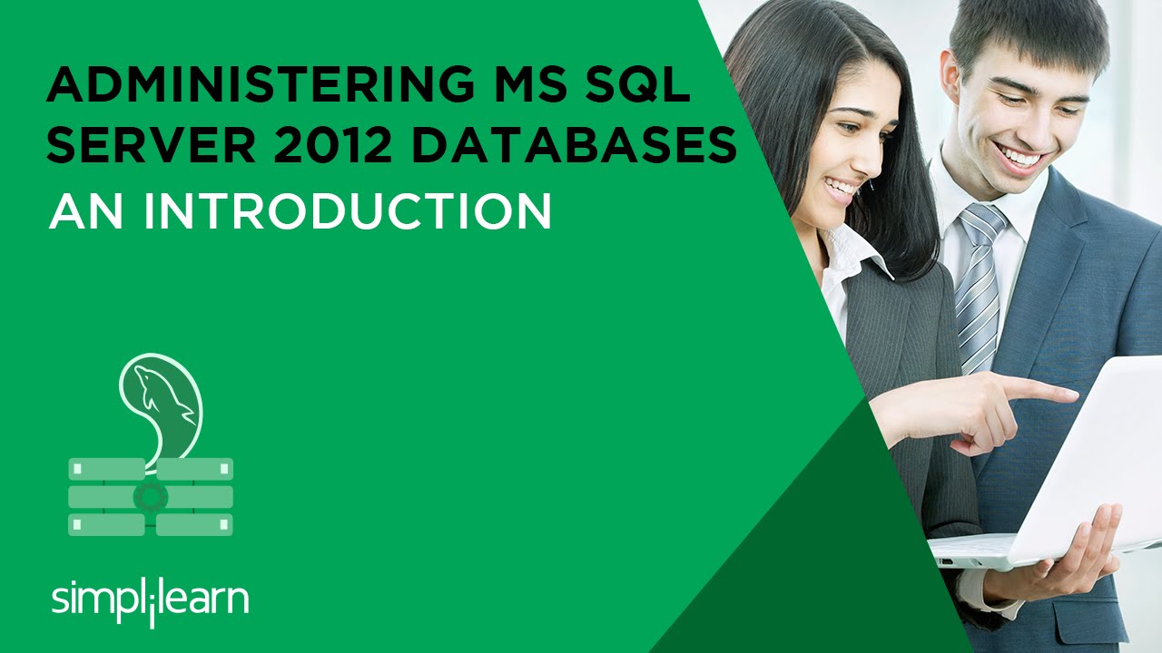 Introduction to Administering MS SQL server 2012 Databases Certification Training | Simplilearn