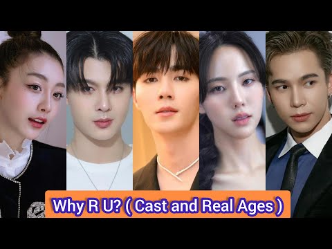 Why R U? (2020) | Cast and Real Ages | Zee Pruk Panich , Saint Suppapong , Tommy Sittichok , ..