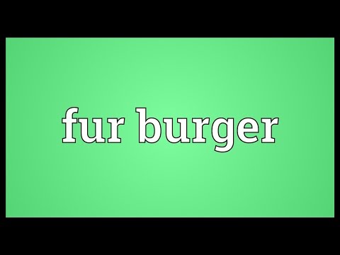 Fur burger Meaning