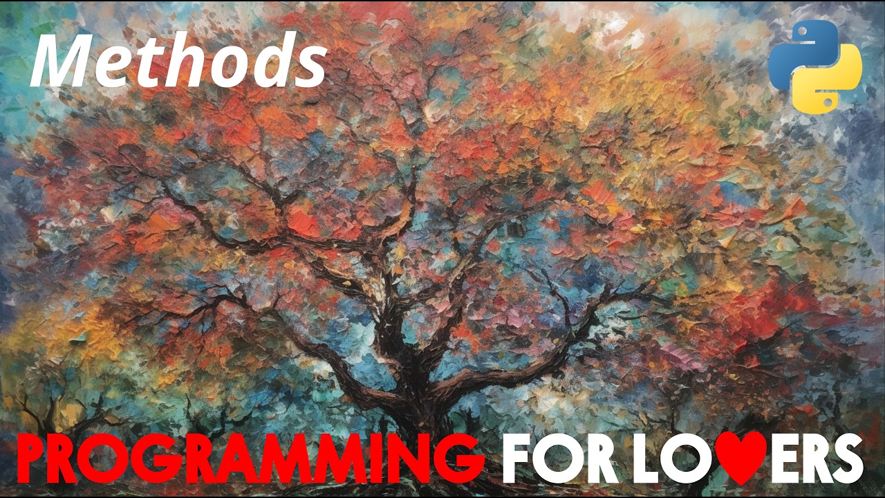 Programming for Lovers in Python: Methods and Trees
