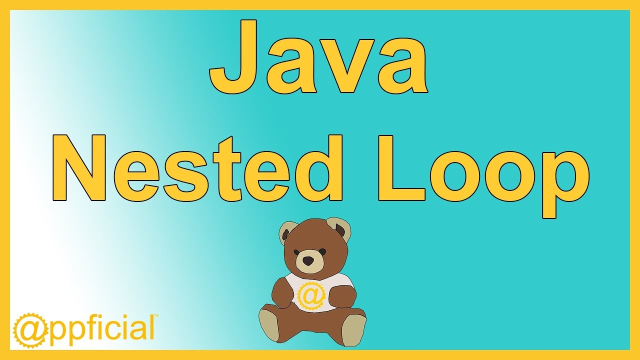 Java Nested Loops by Example using a For Loop - Java Programming - Appficial
