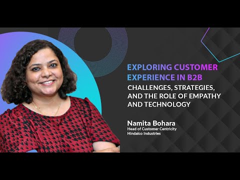 In Conversation with Namita Bohara, Hindalco : Exploring Customer Experience in B2B .