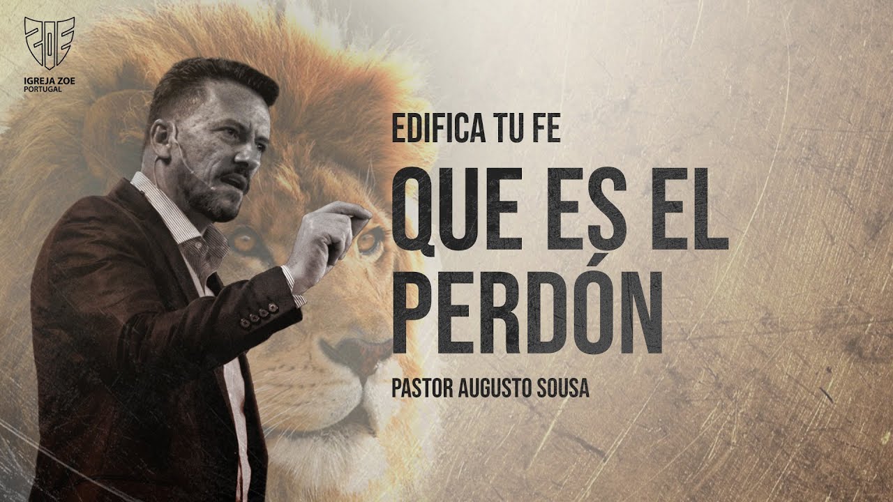 Edifica Tu Fe - Que Es El Perdon | Pastor Augusto Sousa