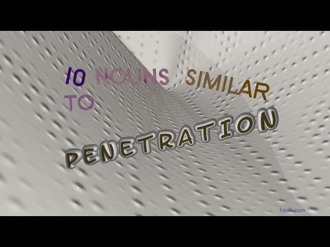 penetration - 10 nouns which are synonyms to penetration (sentence examples)