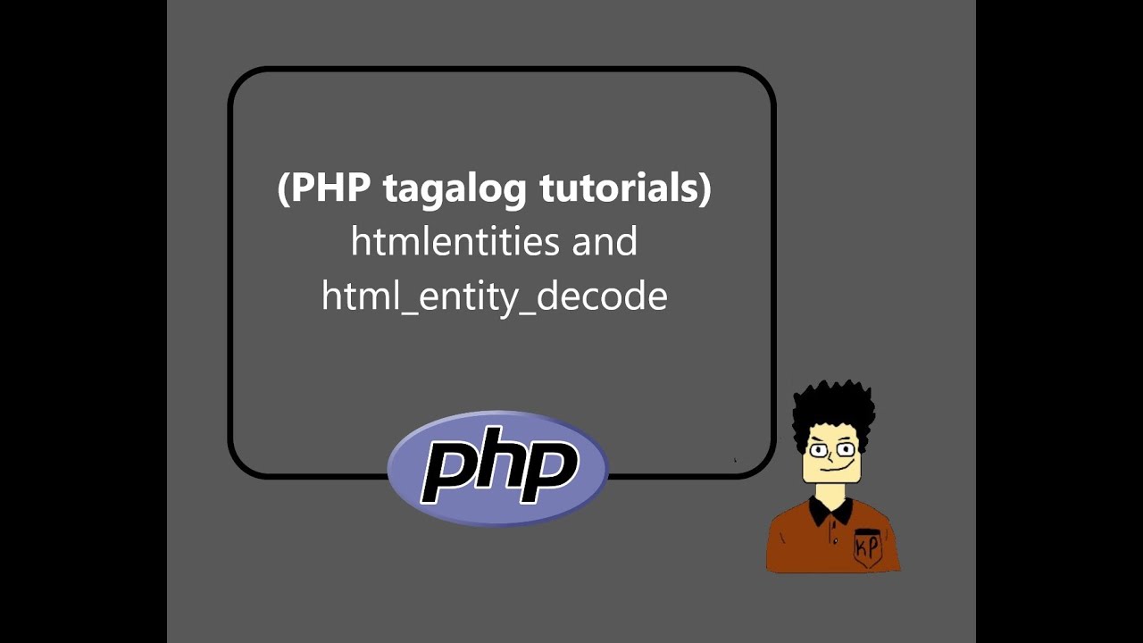 (PHP tagalog tutorials) htmlentities and html_entity_decode