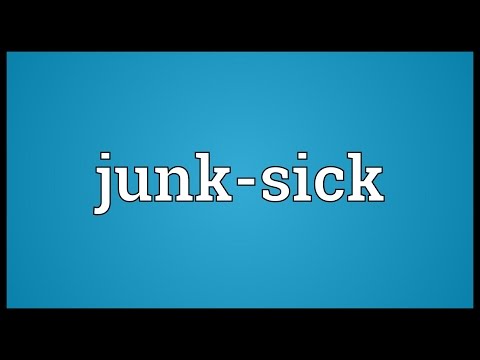 Junk-sick Meaning