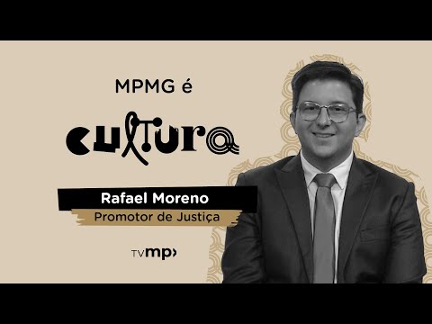 MPMG é cultura | Rafael Moreno | TV MP