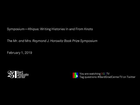 Symposium—Khipus: Writing Histories In and From Knots (Sabine Hyland and Sarah Bennison)