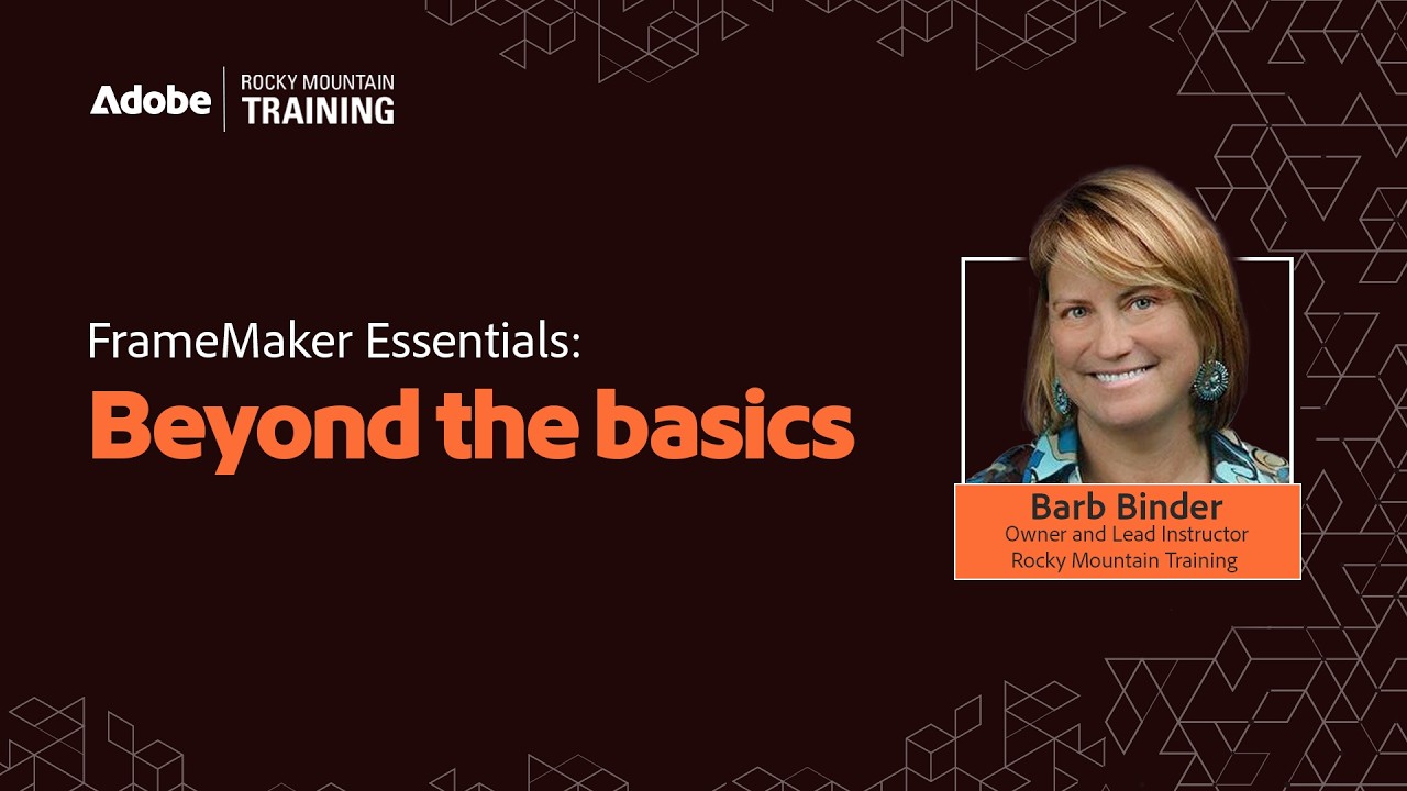 Adobe FrameMaker Essentials: Beyond the basics