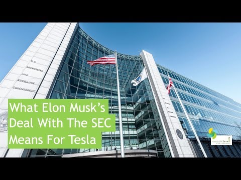 What Elon's Deal With The SEC Means For Tesla