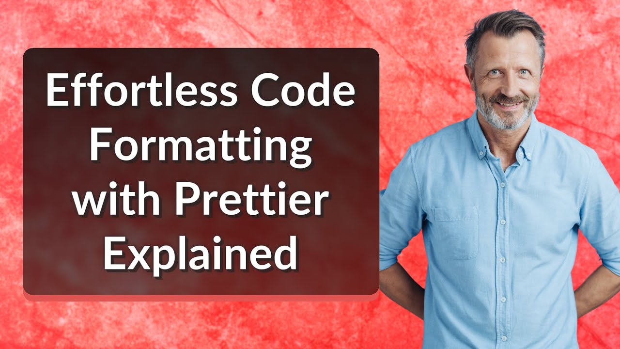 Effortless Code Formatting with Prettier Explained