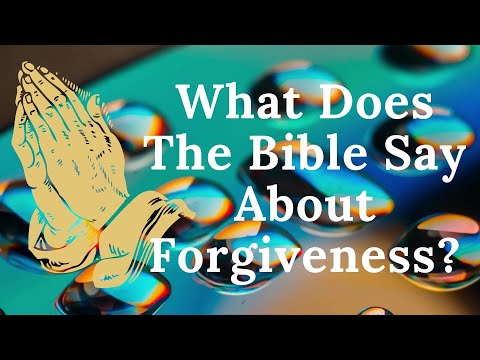 πππWhat Does The Bible Say About Forgiveness?