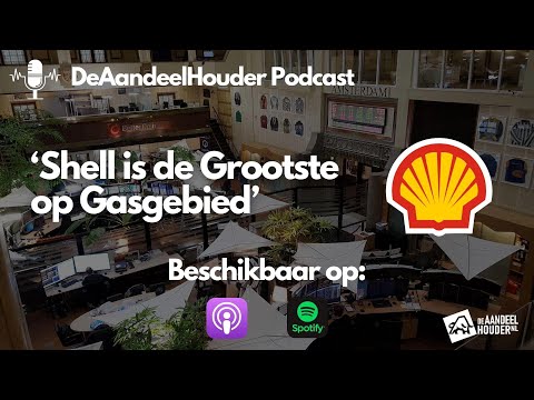 ‘Shell is de Grootste op Gasgebied’ | De Aandeelhouder Podcast Afl. 53