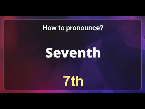 Seventh (7th) Pronunciation Correctly in English, How to Pronounce 7th (Seventh) in American English