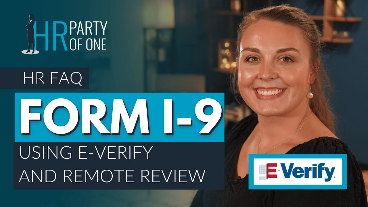 Form I-9 Updates: Using E-Verify and Remote Review