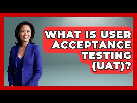 What Is User Acceptance Testing (UAT)? - The Time Management Pro