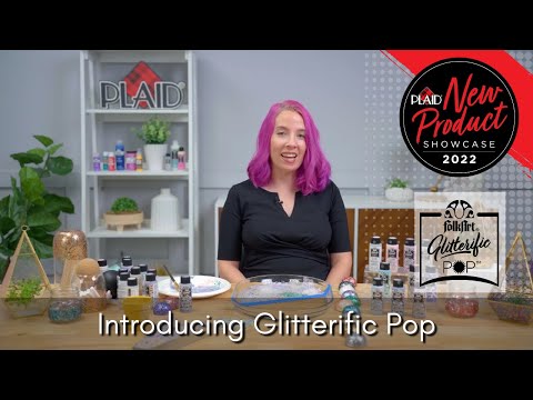 Glitterific Pop - Plaid's 2022 New Product Showcase Session 1