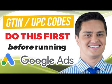 GTIN / UPC codes: The Most Important Thing to Do Before Running Google Ads Smart Shopping